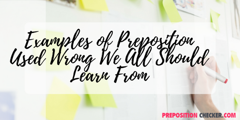 Examples of Preposition Used Wrong We All Should Learn From ...
